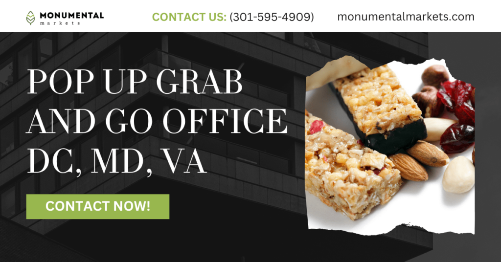 Pop Up Grab and Go office DC, MD, VA - Monumental Markets